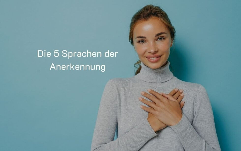 Die Macht der Anerkennung: Entdecke die Geheimnisse der 5 Sprachen der ...